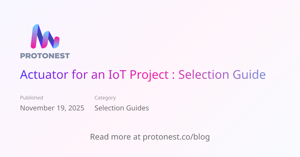 Actuator for an IoT Project : Selection Guide - Protonest